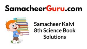 Samacheer Kalvi 8th Science Book Answers Solutions Guide – Samacheer Guru
